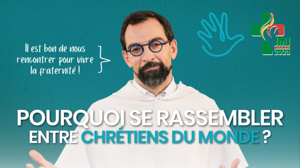 Pourquoi se rassembler entre chrétiens du monde ? - Jour du Seigneur